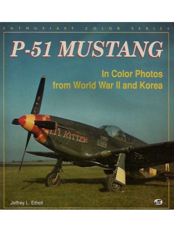 P-51 Mustang book by Jeffrey Ethell in Enthusiast Color Series